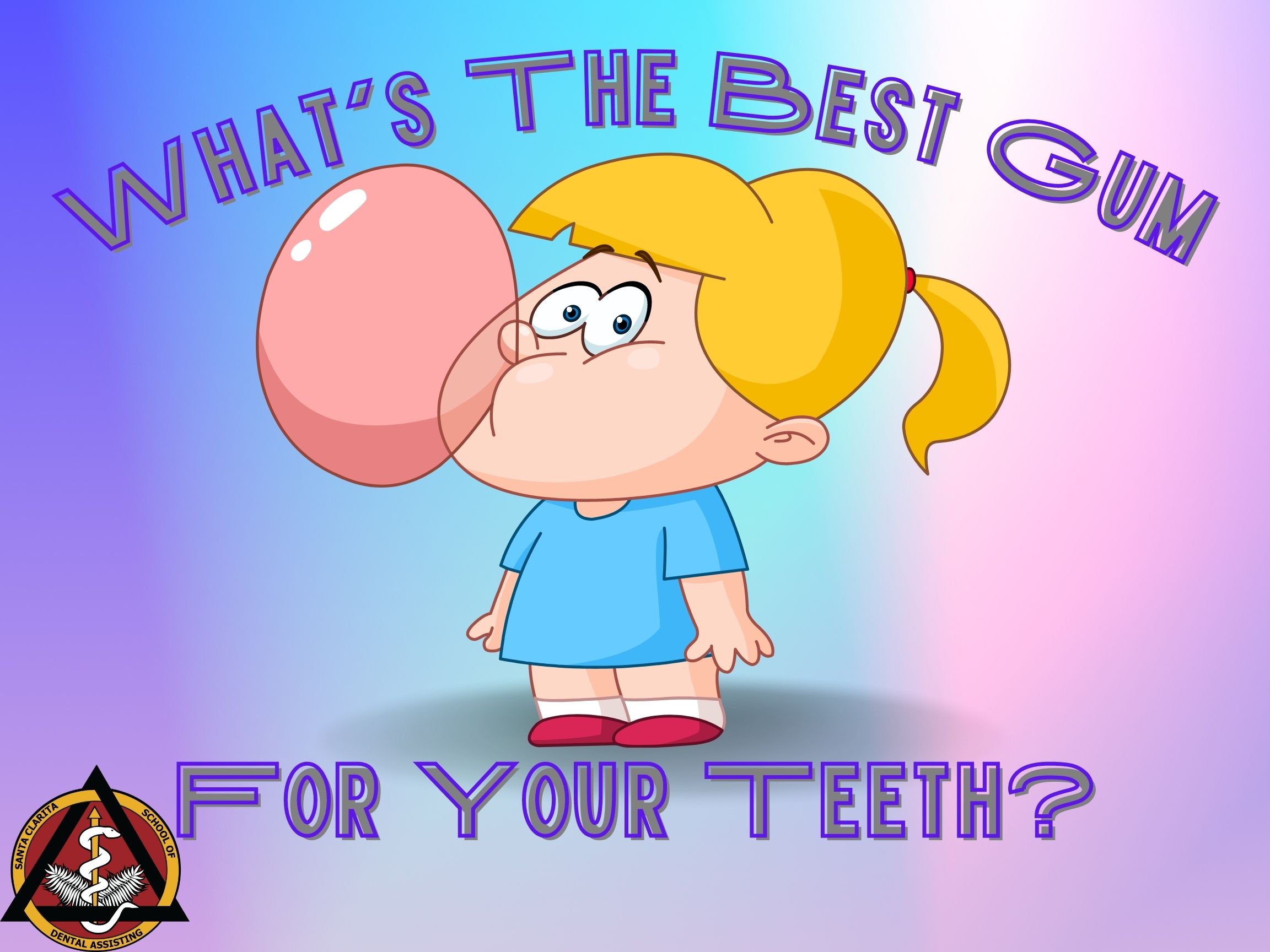 Choosing the Best Gum for Your Teeth - Santa Clarita School of Dental ...