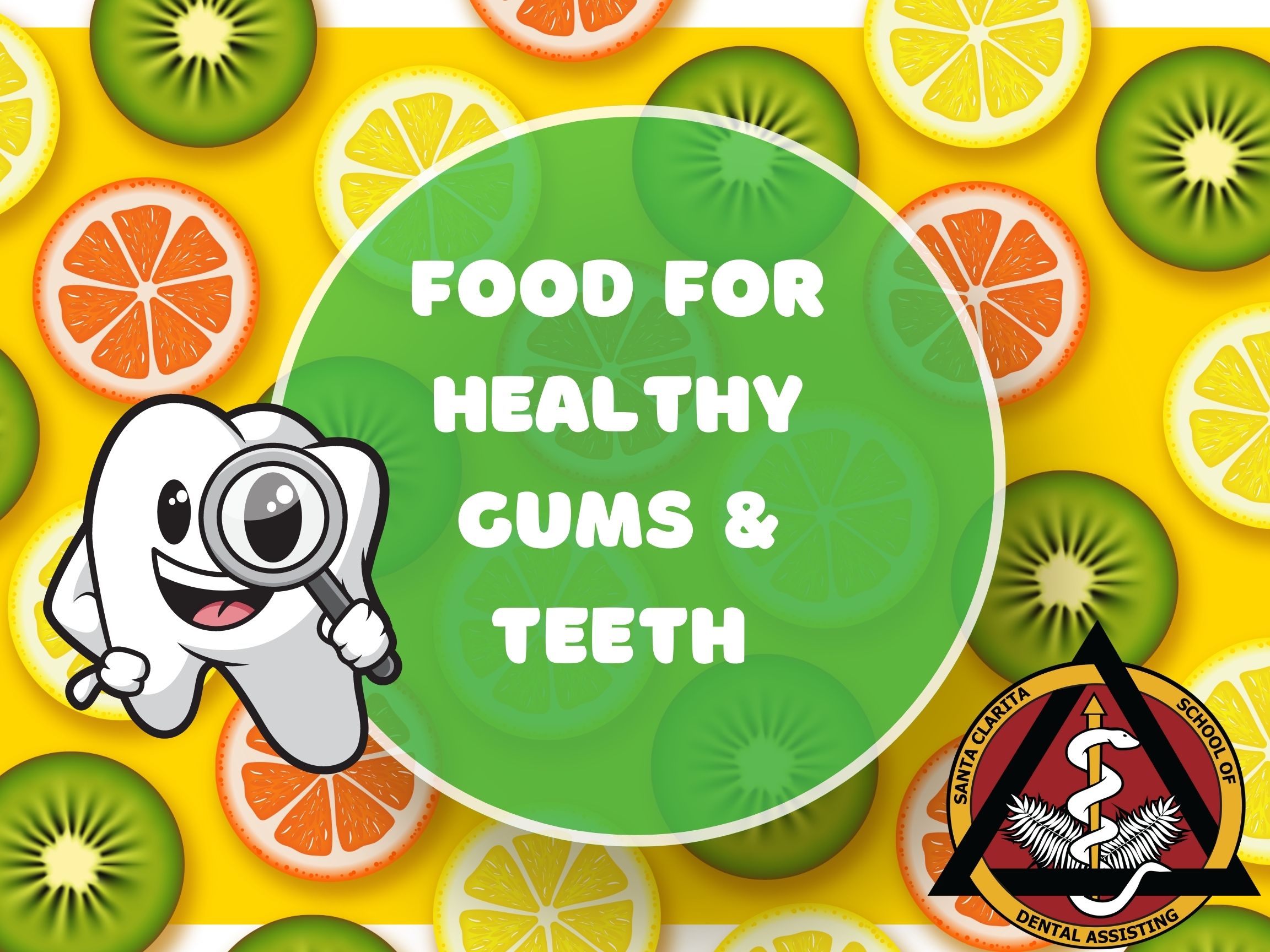 Food for Healthy Gums and Teeth - Santa Clarita School of Dental Assisting